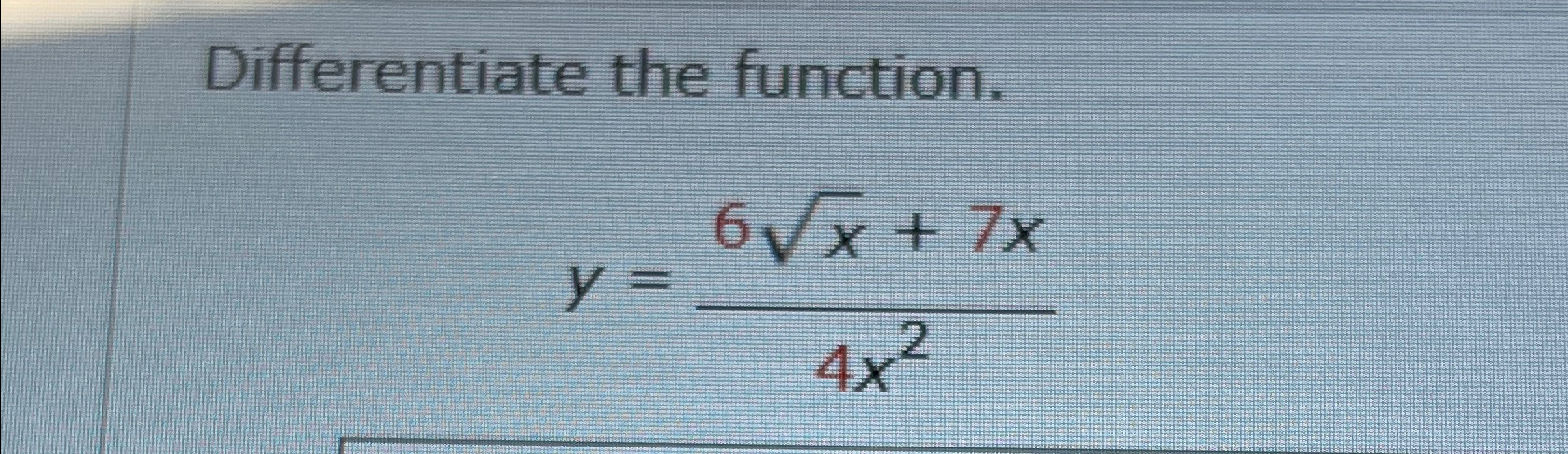 Solved Differentiate the function.y=6x2+7x4x2 | Chegg.com