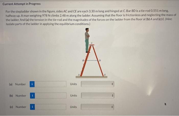 Solved Current Attempt in Progress For the stepladder shown | Chegg.com
