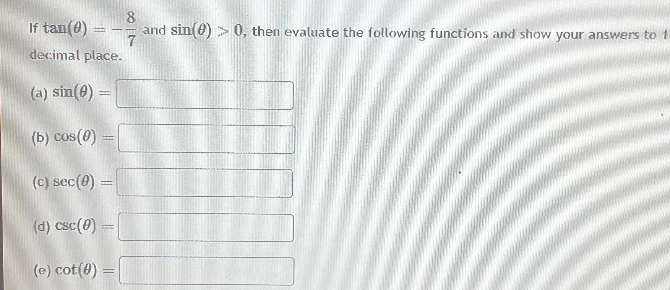 Solved If tan(\\\\theta )=-(8)/(7) and sin(\\\\theta )>0, | Chegg.com
