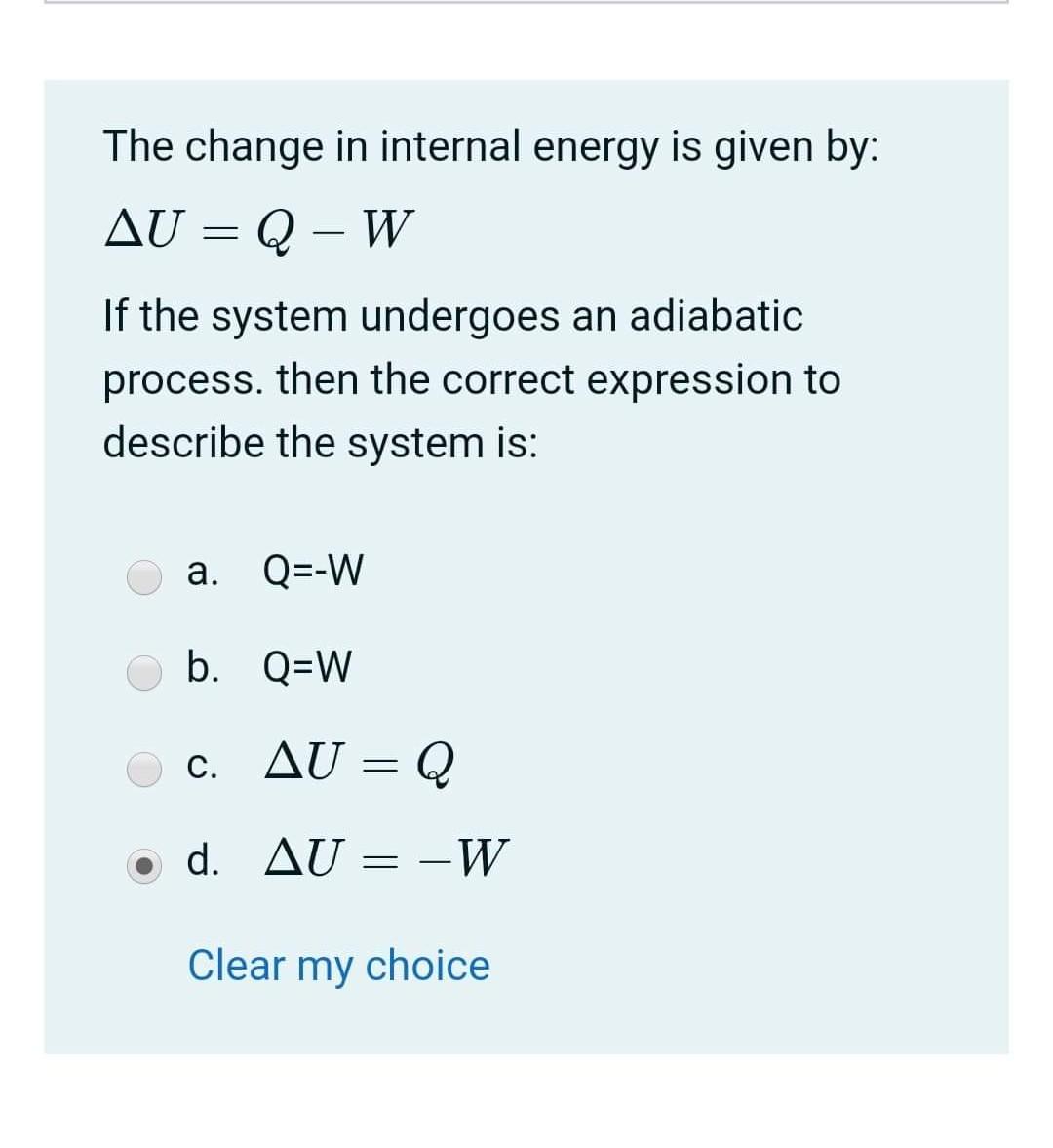 Solved The change in internal energy is given by: AU = Q - W | Chegg.com