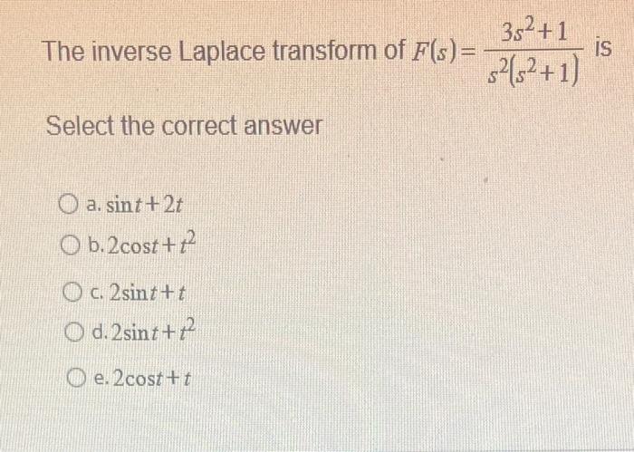 Solved The inverse Laplace transform of F(s)=s2(s2+1)3s2+1 | Chegg.com