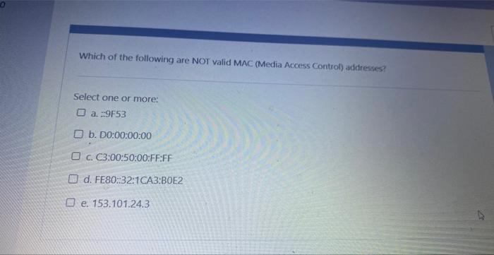Solved Which of the following are NOr valid MAC (Media | Chegg.com