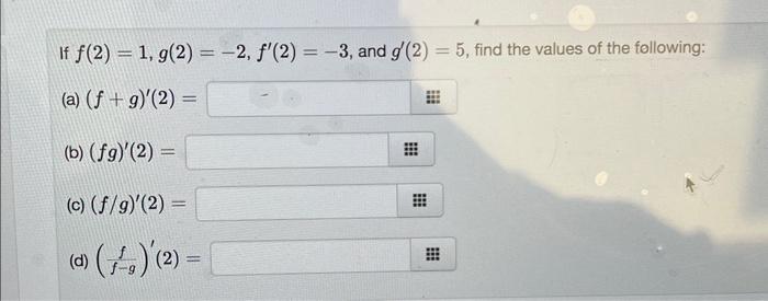 If f(2)=1,g(2)=−2,f′(2)=−3, and g′(2)=5, find the | Chegg.com