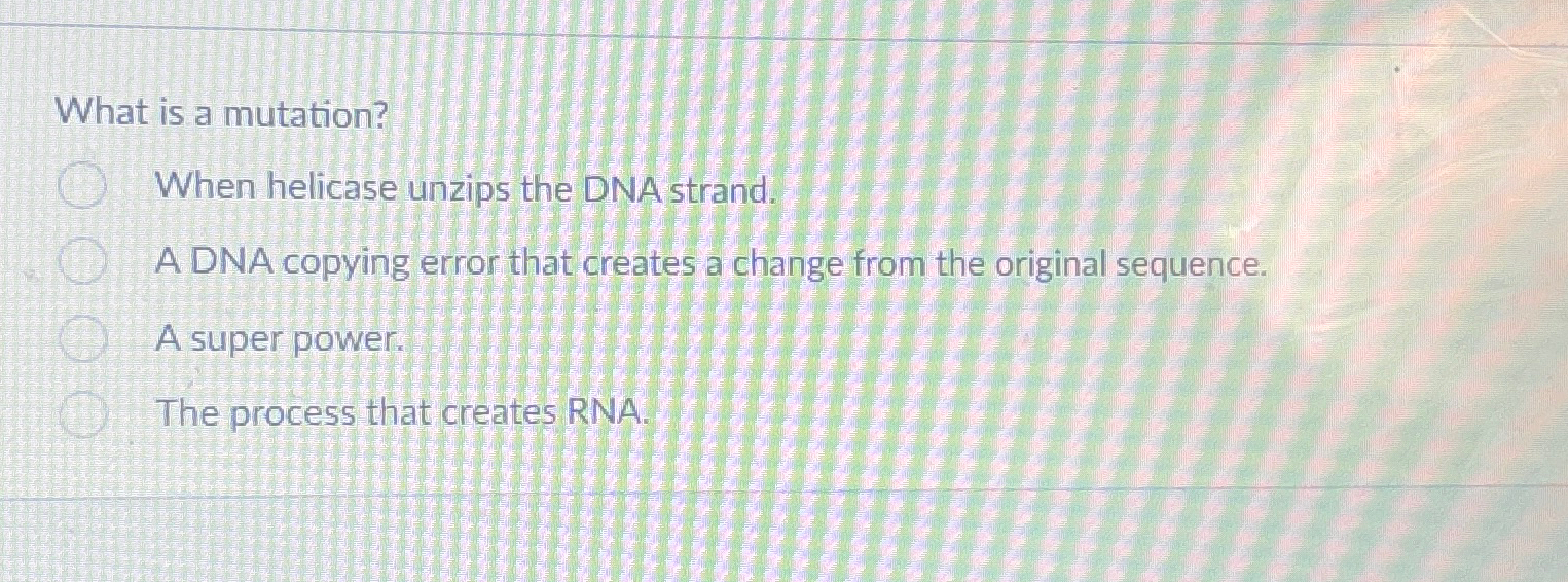 Solved What is a mutation?When helicase unzips the DNA | Chegg.com
