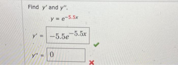 Solved Find y′ and y′′. y=e−5.5x y′= | Chegg.com