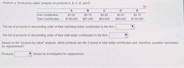 Solved Perform a "product-by-value" analysis on products A, | Chegg.com