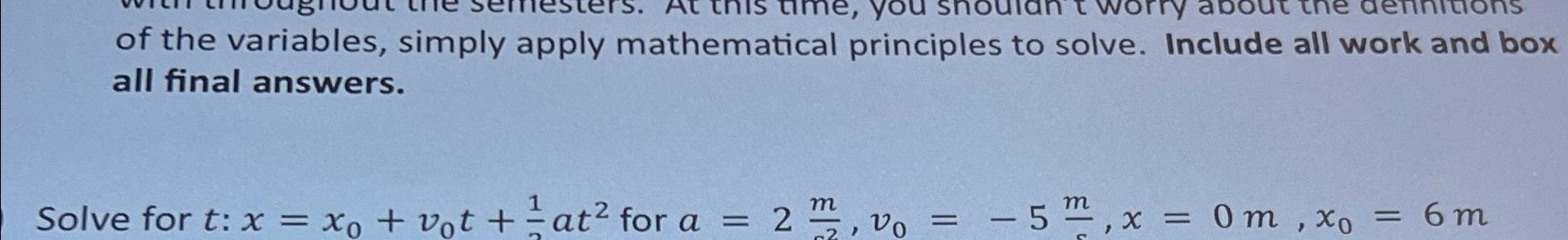 Solved Solve for t:x=x0+v0t+12at2 ﻿for | Chegg.com
