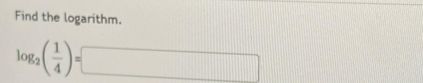Solved Find the logarithm.log2(14)= | Chegg.com