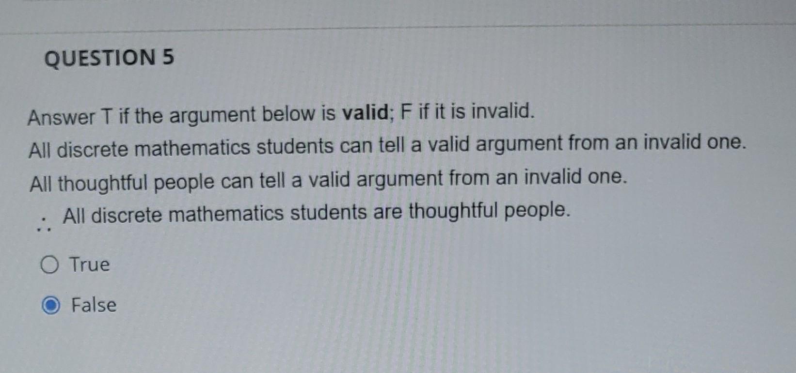 Solved Answer T if the argument below is valid; F if it is | Chegg.com