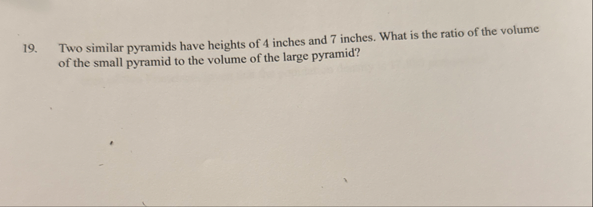 Solved Two similar pyramids have heights of 4 ﻿inches and 7 | Chegg.com