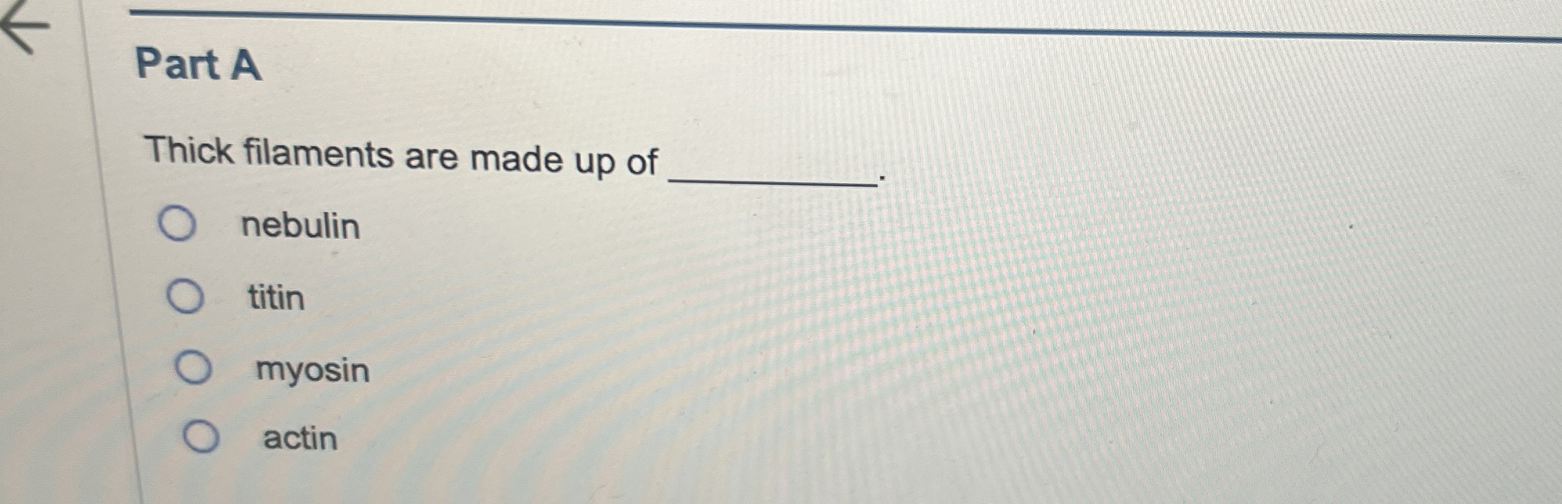 Solved Part AThick filaments are made up of | Chegg.com