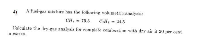 Solved A fuel-gas mixture has the following volumetric | Chegg.com