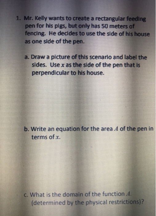 Solved 1. Mr. Kelly wants to create a rectangular feeding | Chegg.com
