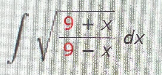 Solved 9−x9+xdx | Chegg.com