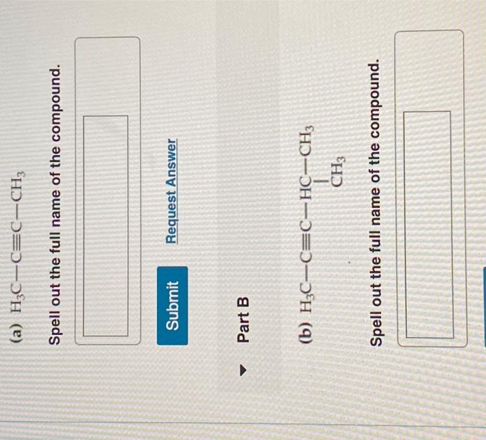 Solved (a) H3C−C≡C−CH3 Spell out the full name of the | Chegg.com