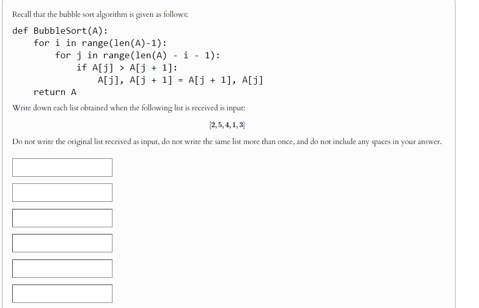 Solved Recall that the bubble sort algorithm is given as | Chegg.com