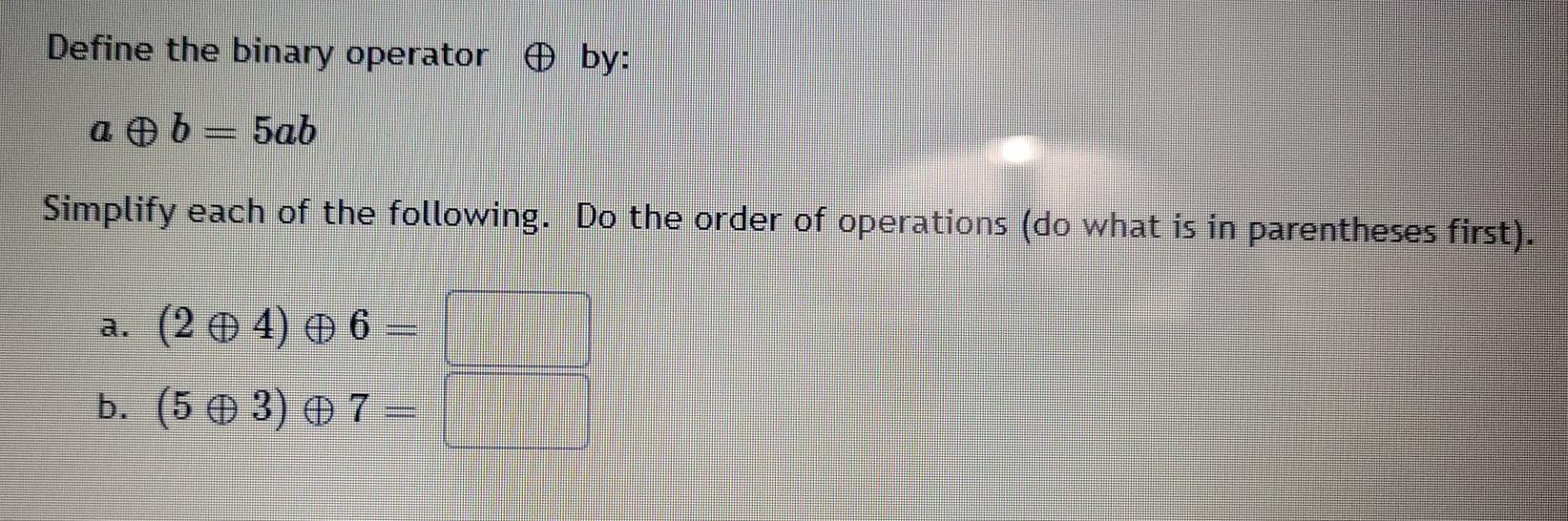 Solved Define The Binary Operator © By Ab5ab Simplify Each 