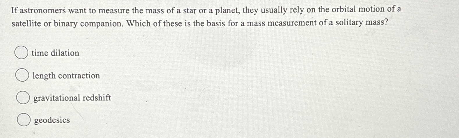 Solved If astronomers want to measure the mass of a star or | Chegg.com
