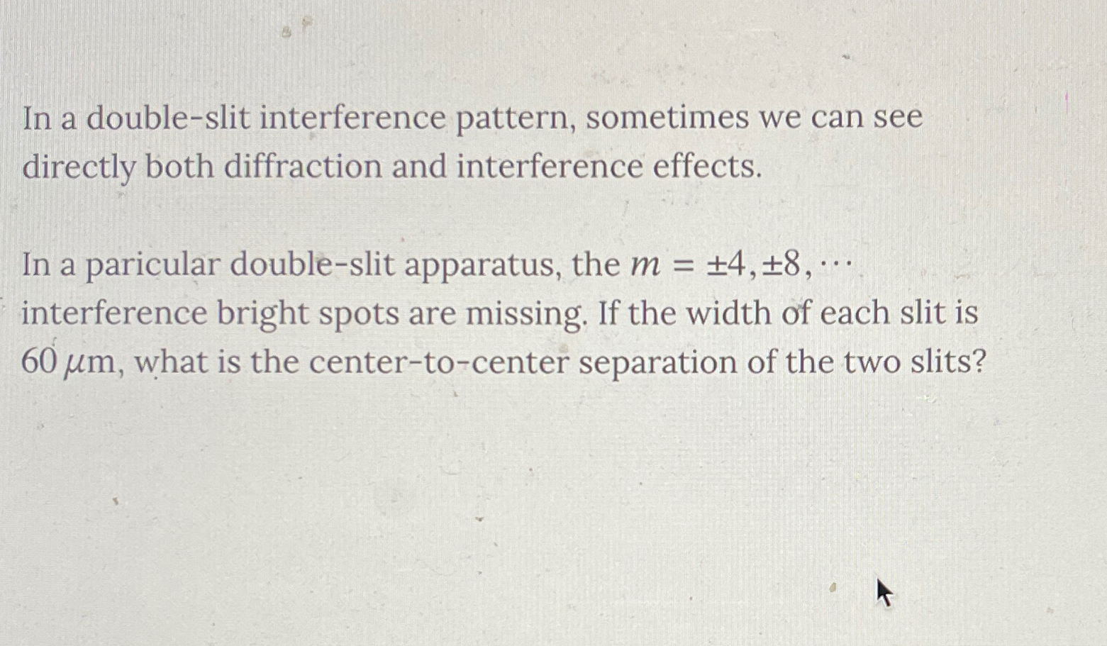 Solved In a double-slit interference pattern, sometimes we | Chegg.com