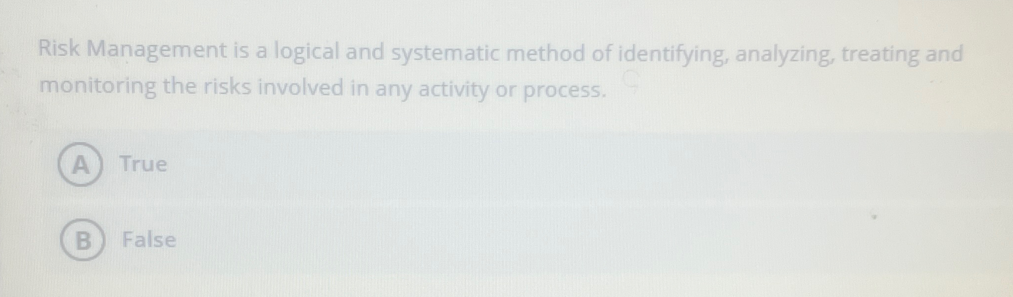 Solved Risk Management is a logical and systematic method of | Chegg.com