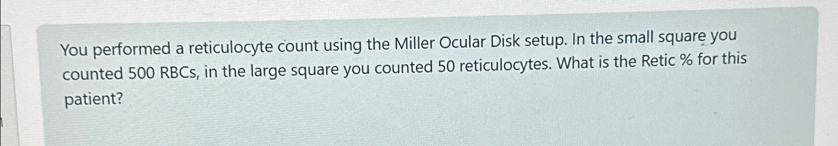 Solved You performed a reticulocyte count using the Miller | Chegg.com