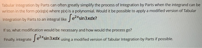 Solved Tabular Integration by Parts can often greatly | Chegg.com