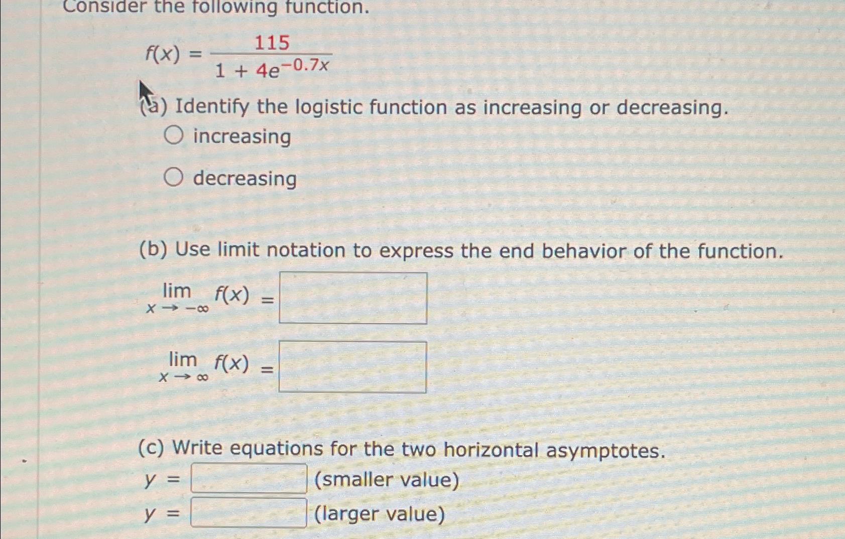 Solved Consider the following function.f(x)=1151+4e-0.7x(a) | Chegg.com
