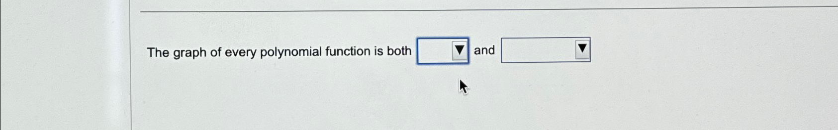 Solved The graph of every polynomial function is both ﻿and | Chegg.com