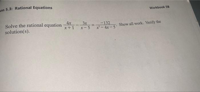 Solved Workbook 5B on 5.3: Rational Equations 3x -132 x² - | Chegg.com