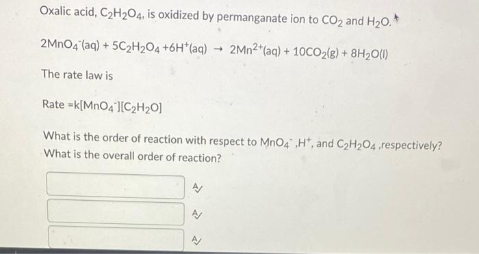 Solved Oxalic acid, C2H2O4, is oxidized by permanganate ion | Chegg.com