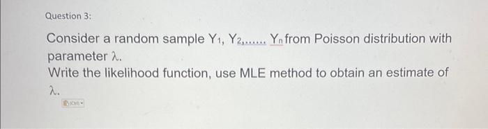 Solved Question 3: Consider a random sample Y1,Y2……..Yn from | Chegg.com