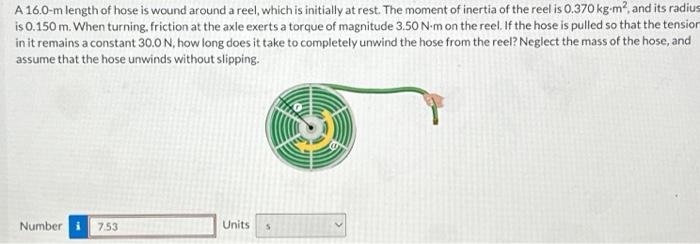 Solved A 16.0- m length of hose is wound around a reel, | Chegg.com