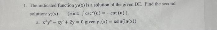 Solved 1. The indicated function y1(x) is a solution of the | Chegg.com