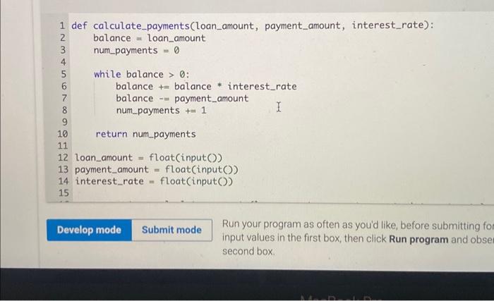Solved def calculate_payments(loan_amount, payment_amount, | Chegg.com