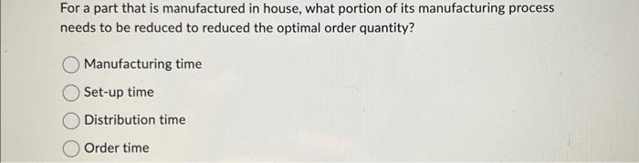 Solved For a part that is manufactured in house, what | Chegg.com