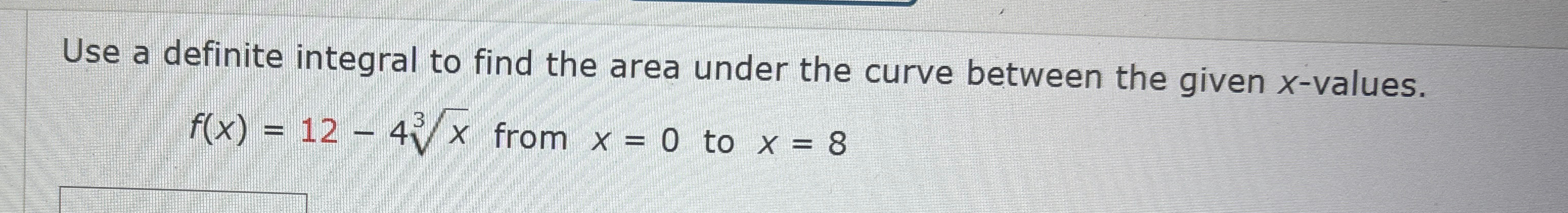 Solved Use a definite integral to find the area under the | Chegg.com
