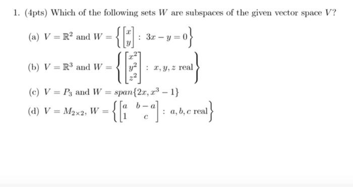 Solved 1. (4pts) Which of the following sets W are subspaces | Chegg.com
