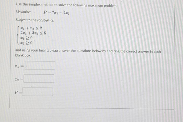 Solved Use The Simplex Method To Solve The Following Maximum 8624