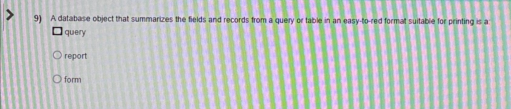 Solved A database object that summarizes the fields and | Chegg.com
