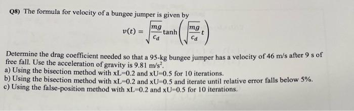 Solved Q8) The formula for velocity of a bungee jumper is | Chegg.com