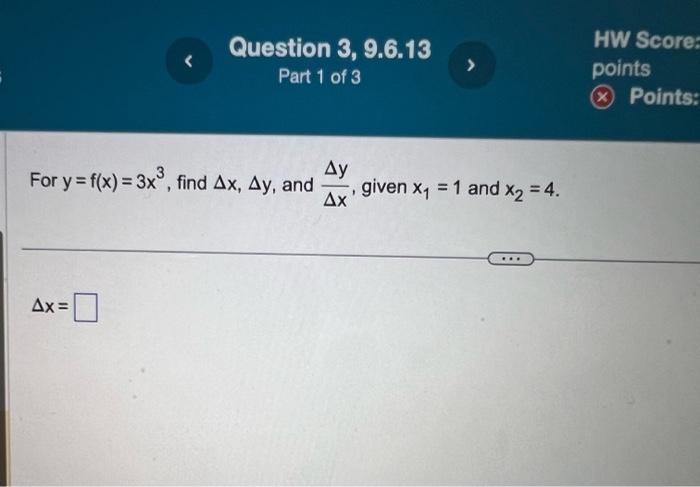 Solved For y=f(x)=3x2, find Δx,Δy, and ΔxΔy, given x1=3 and | Chegg.com