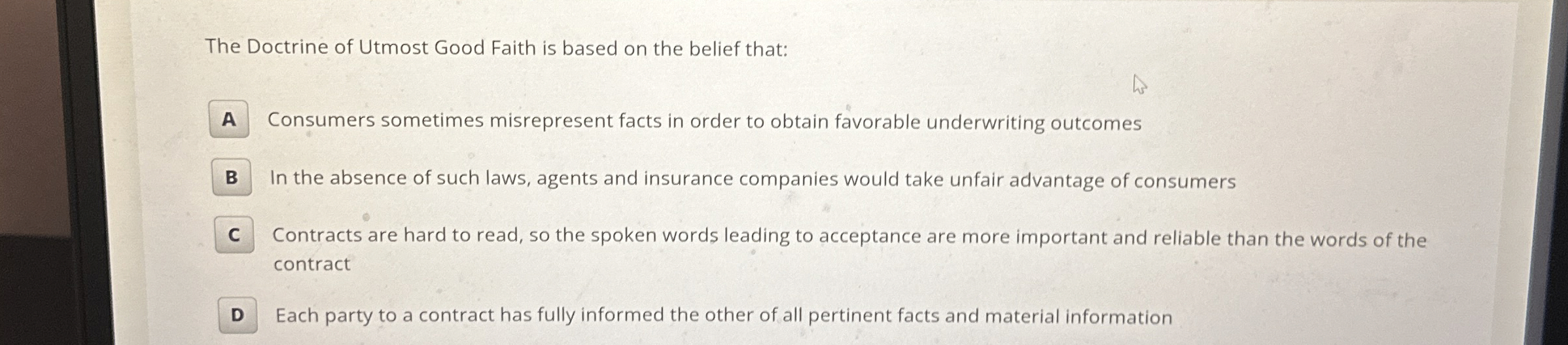 Solved The Doctrine of Utmost Good Faith is based on the | Chegg.com
