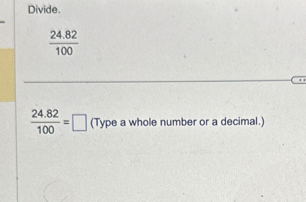 Solved Divide.24.8210024.82100= (Type a whole number or a | Chegg.com