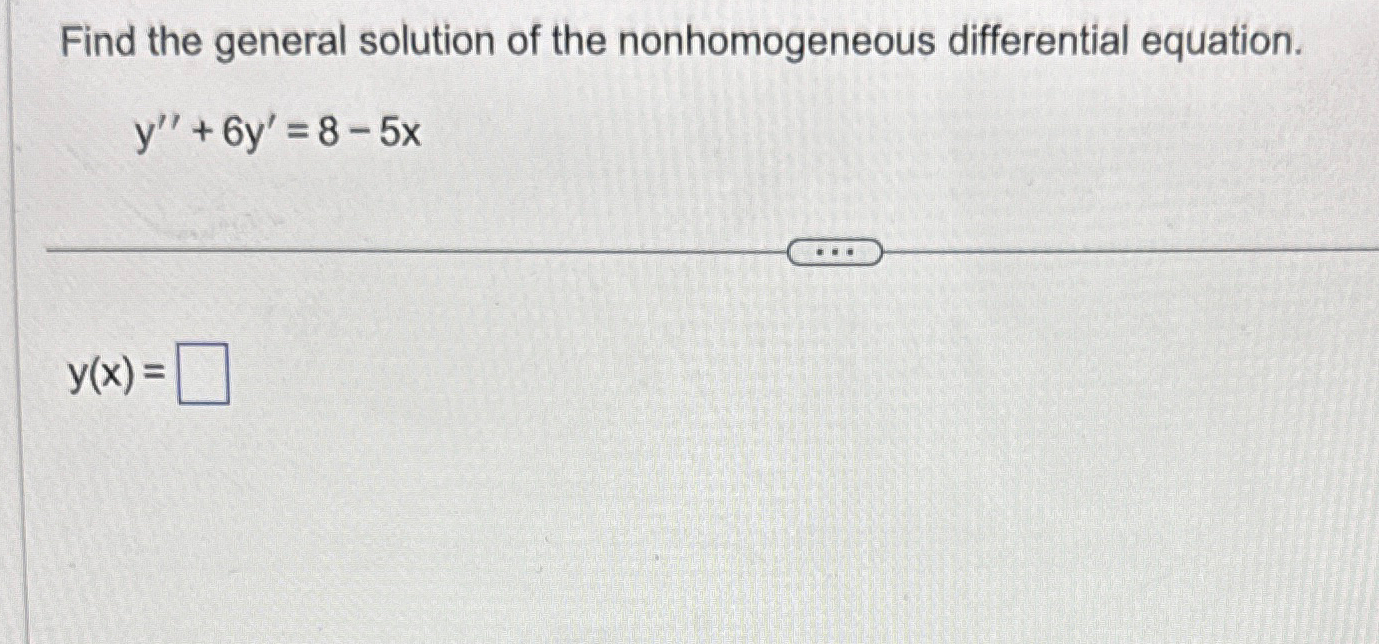 Solved Find the general solution of the nonhomogeneous | Chegg.com