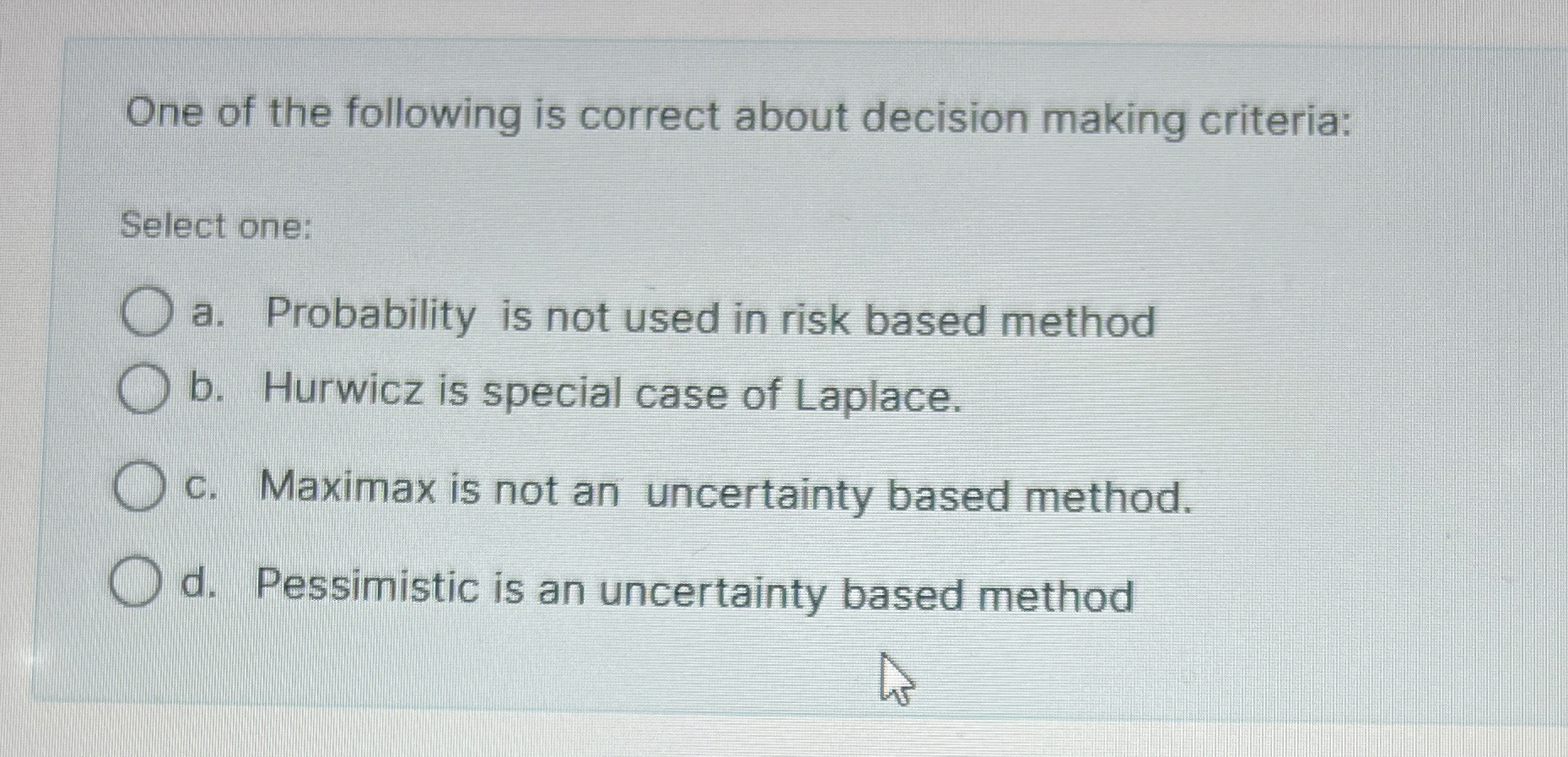 Solved One of the following is correct about decision making | Chegg.com
