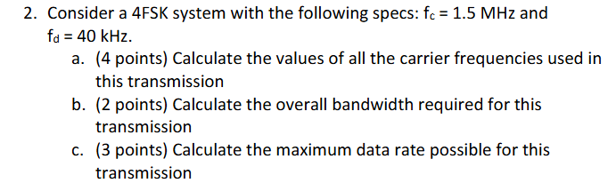 Solved Consider a 4FSK ﻿system with the following specs: | Chegg.com