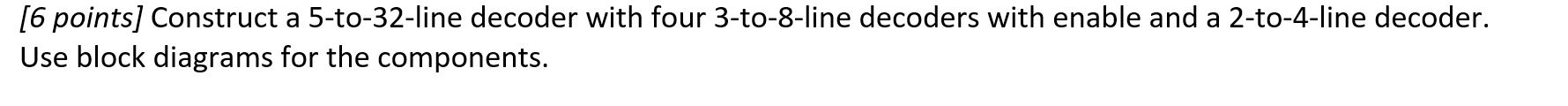 Solved Show all work: Construct a 5-to-32-line decoder with | Chegg.com