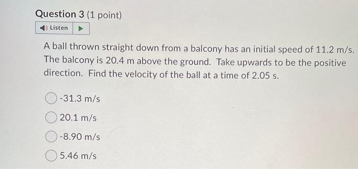 Solved A ball thrown straight down from a balcony has an | Chegg.com