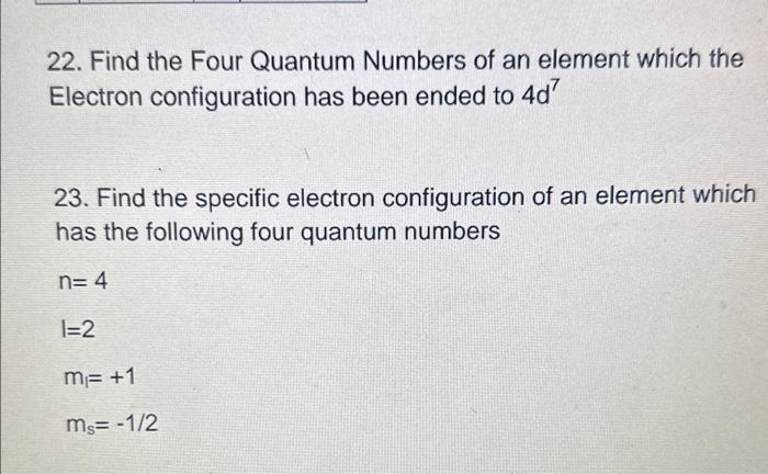 Solved 22. Find the Four Quantum Numbers of an element which | Chegg.com