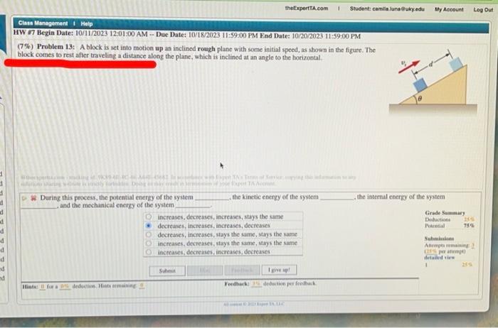Solved (7\%) Problem 13: A block is set into motion up an | Chegg.com